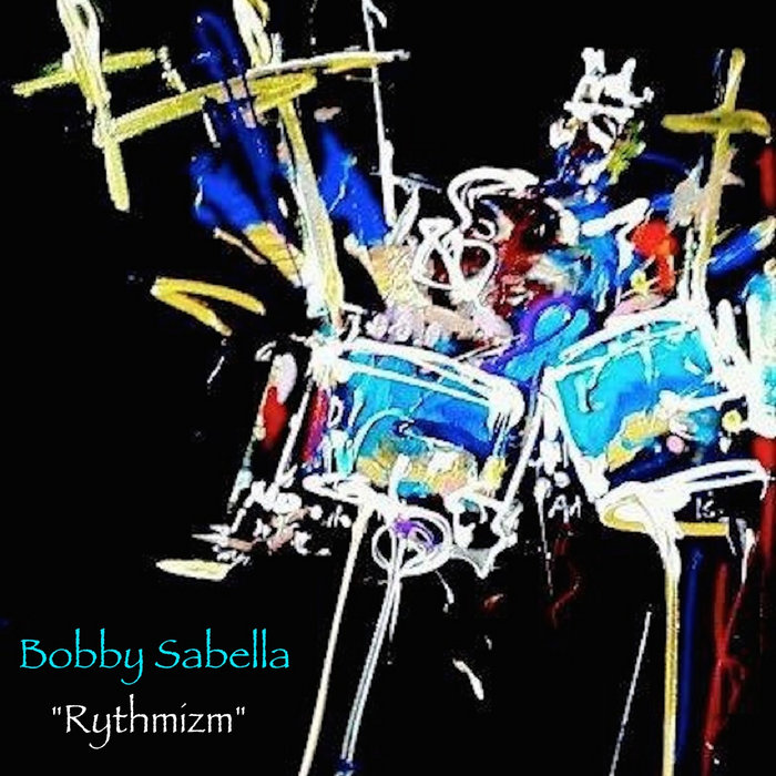 Rhythmizm | Bobby Sabella