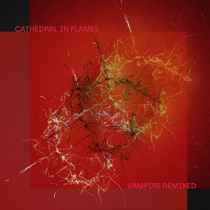 Vampire Remixed | Cathedral In Flames