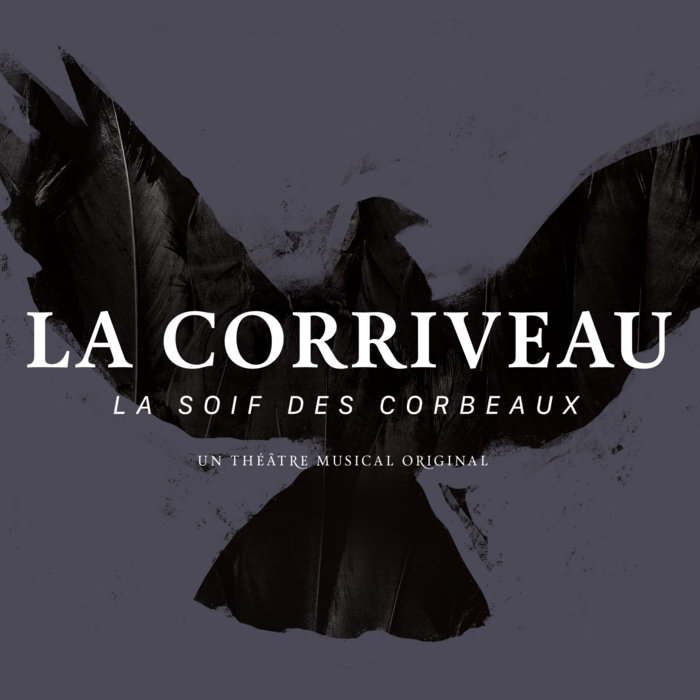 La Corriveau – La soif des corbeaux, un théâtre musical original ...