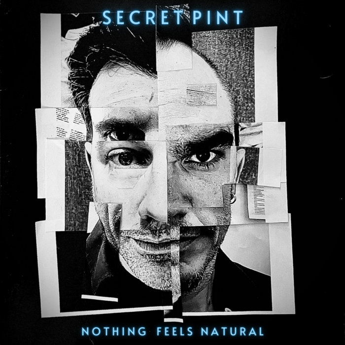 Nothing Feels Natural | Secret Pint