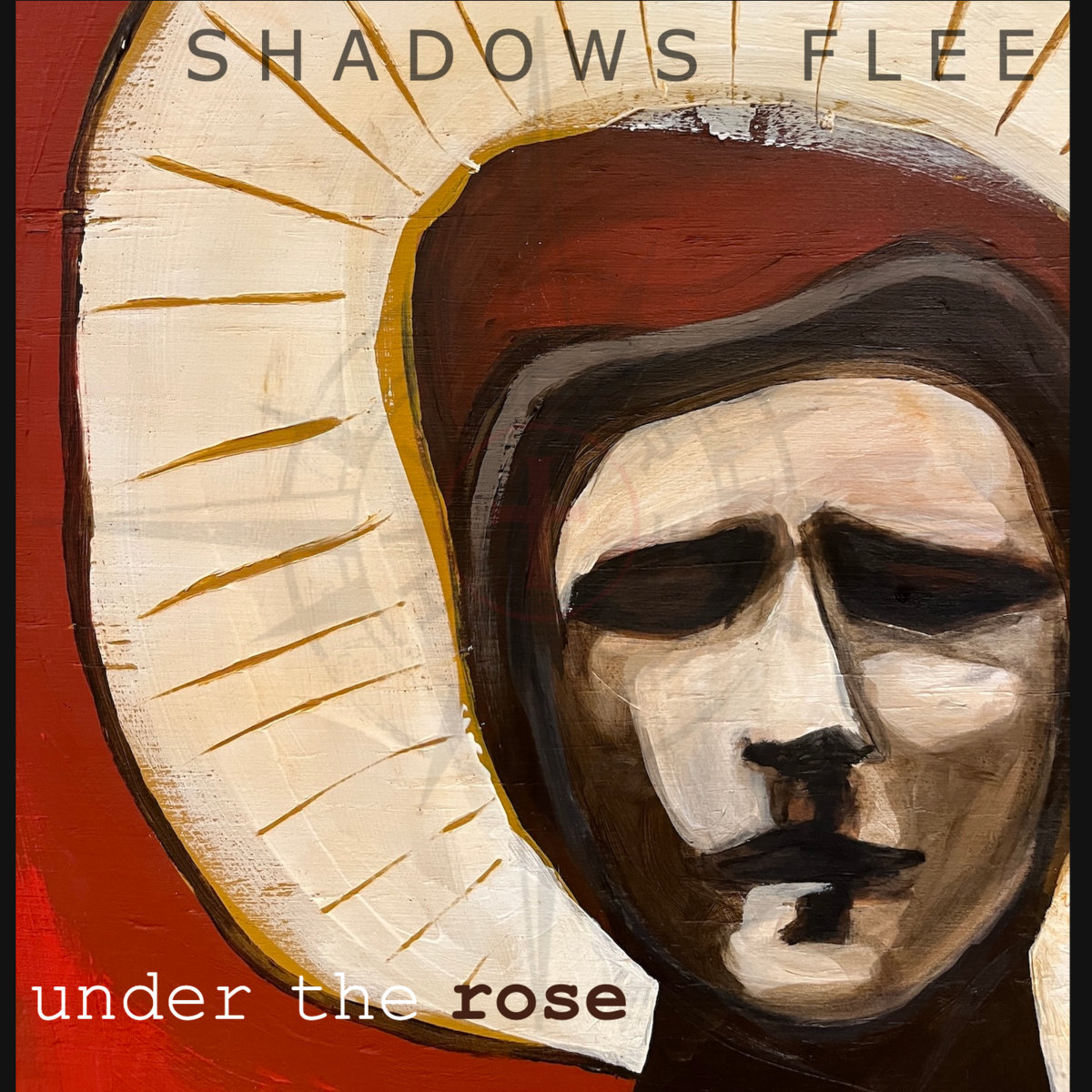 Shadows Flee | Under the Rose
