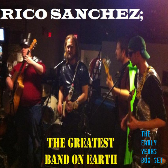 The Early Years Box Set | Rico Sanchez; The Greatest Band on Earth