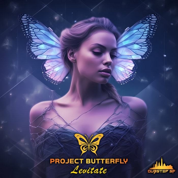 Levitate | Project Butterfly (DUBSTEP SF) | Dubstep sf
