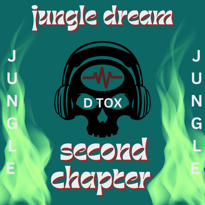 JUNGLE DREAM SECOND CHAPTER | DJ D-TOX