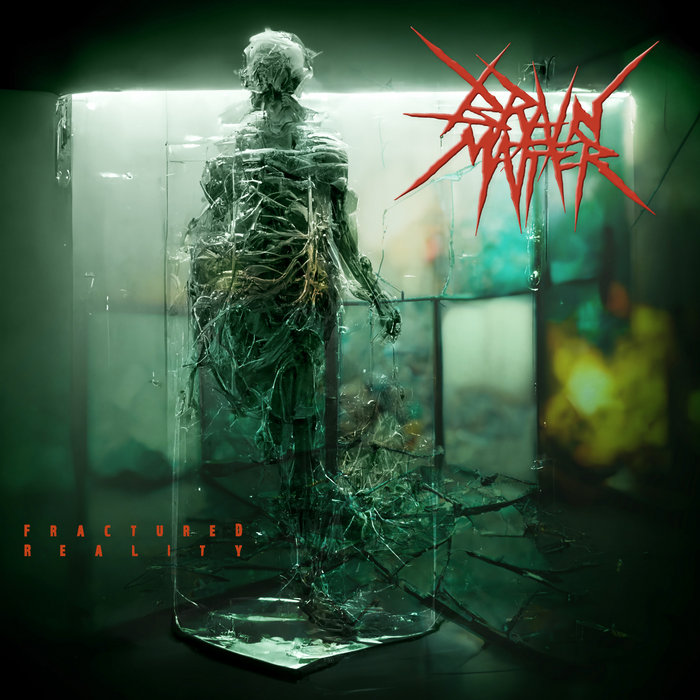 Fractured Reality | Brain Matter