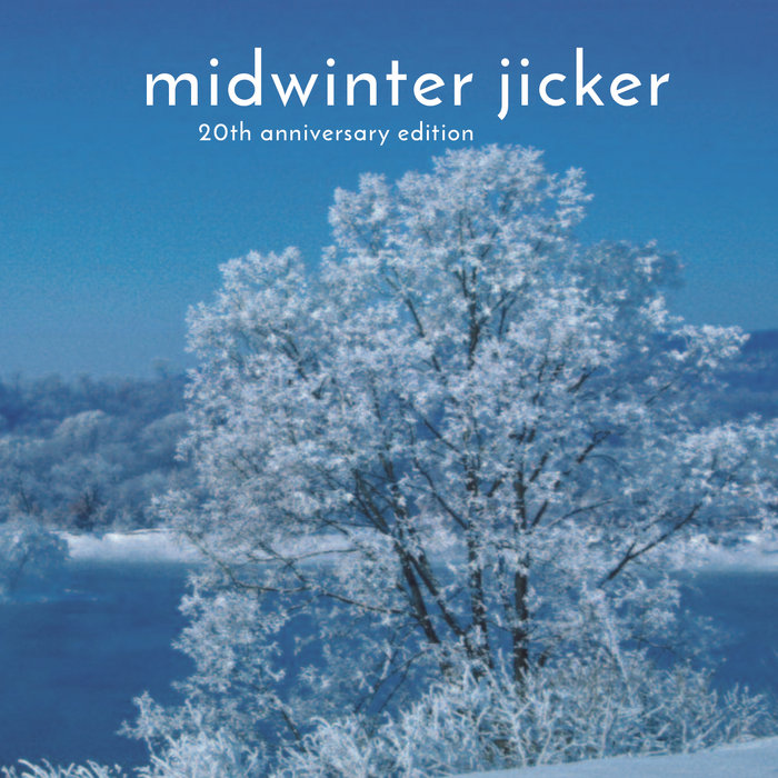 Midwinter Jicker - 20th Anniversary Edition | Patrick Short's Extended Family featuring Margie ...
