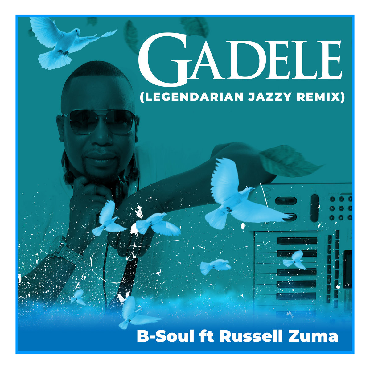 B-Soul, Russell Zuma - Gadele (Vocal Mix) | B-Soul, Russell Zuma | SoulLab