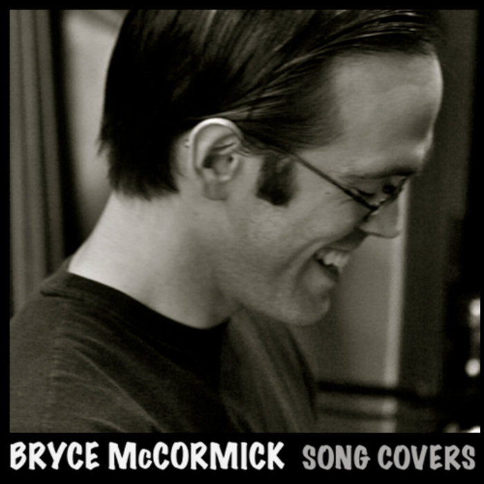 Song Covers | Bryce McCormick