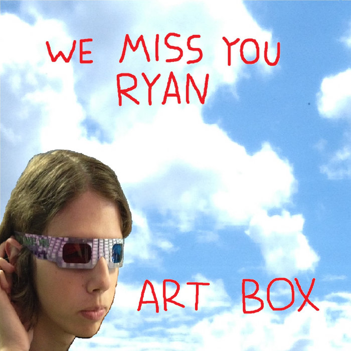 We Miss You Ryan | Art Box