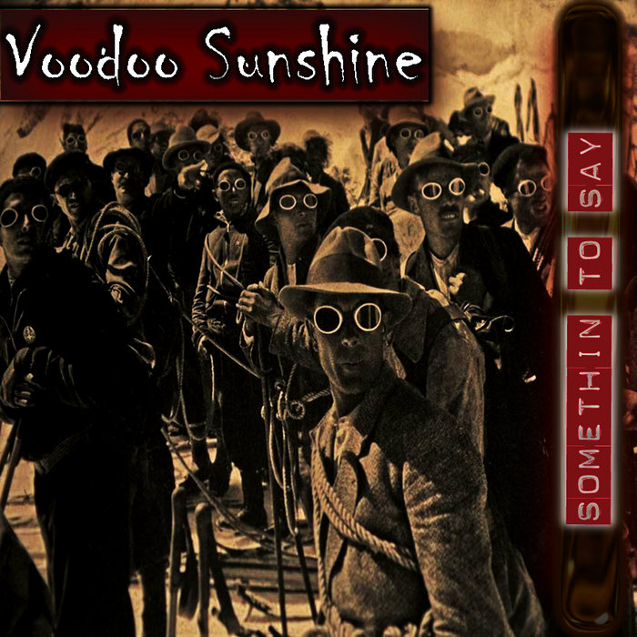 Somethin to Say | Voodoo Sunshine