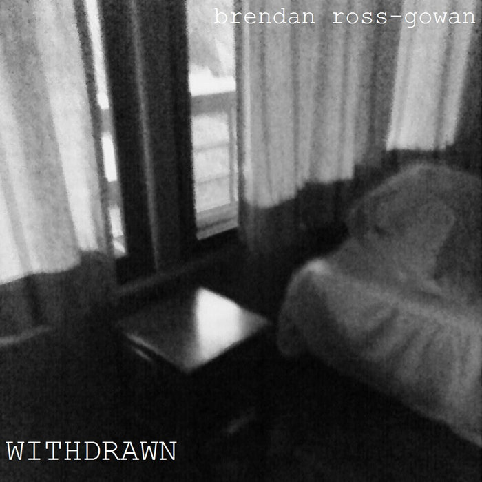 Withdrawn | Brendan Arkady Ross-Gowan