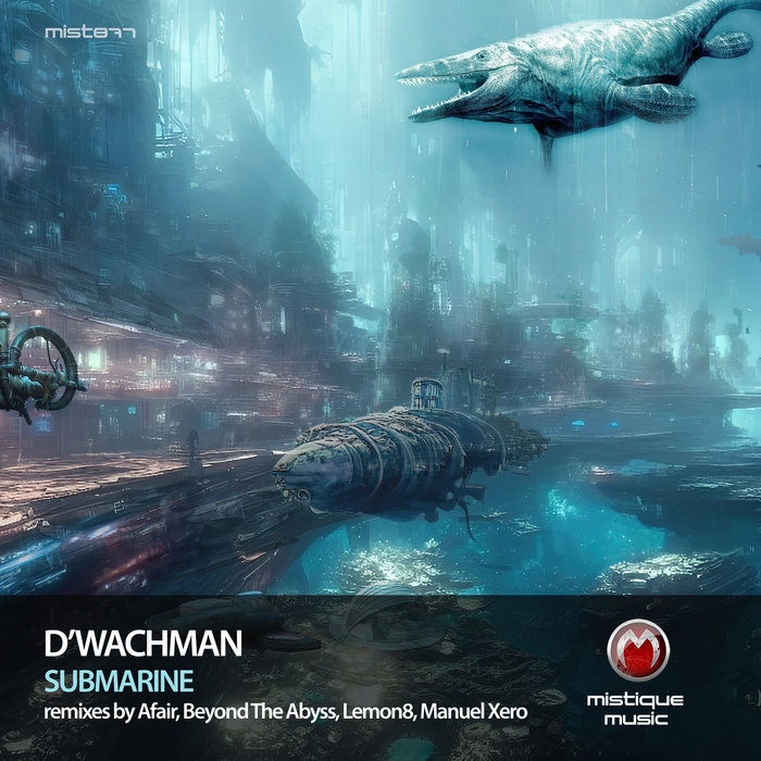 Submarine | D´Wachman | Mistique Music