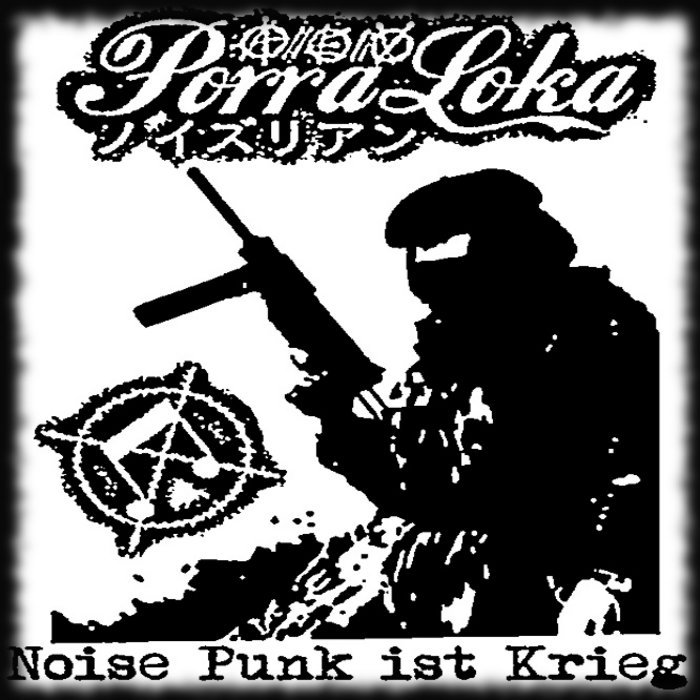 PORRALOKA 'noise punk ist krieg' | DEATH TONES RECORDS