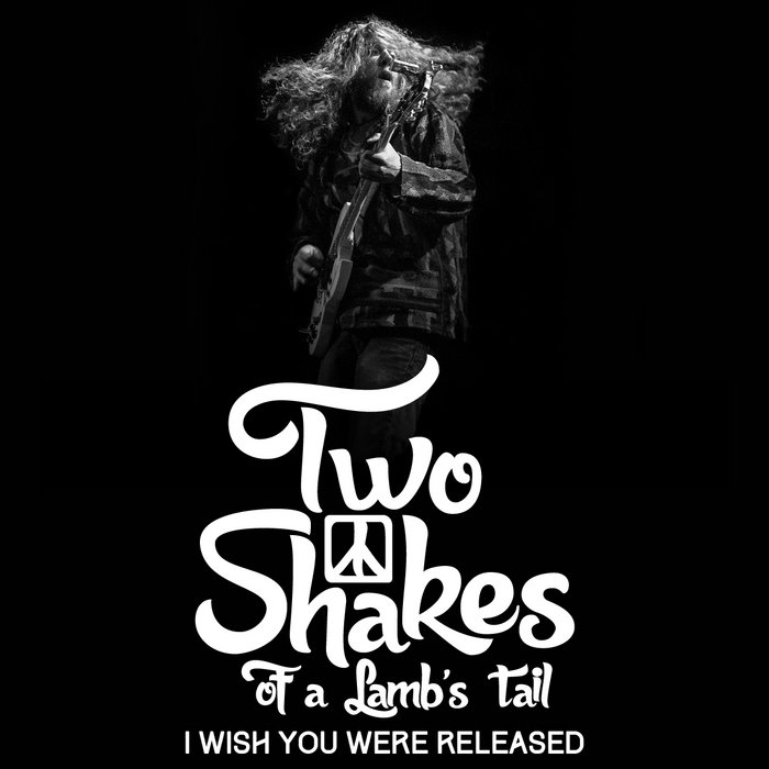 I Wish You Were Released - Livealbum | Two Shakes of a Lamb's Tail