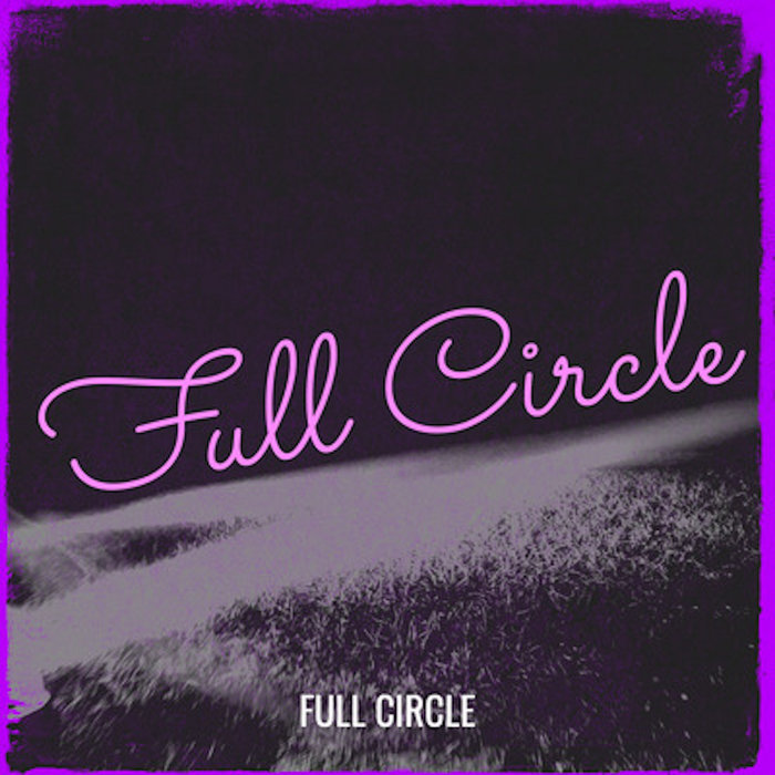 FULL CIRCLE | FULL CIRCLE