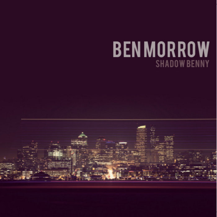 Shadow Benny | Ben Morrow