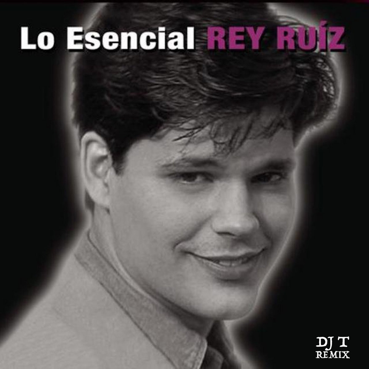 REY RUIZ LO ESENCIAL | DJ T.A