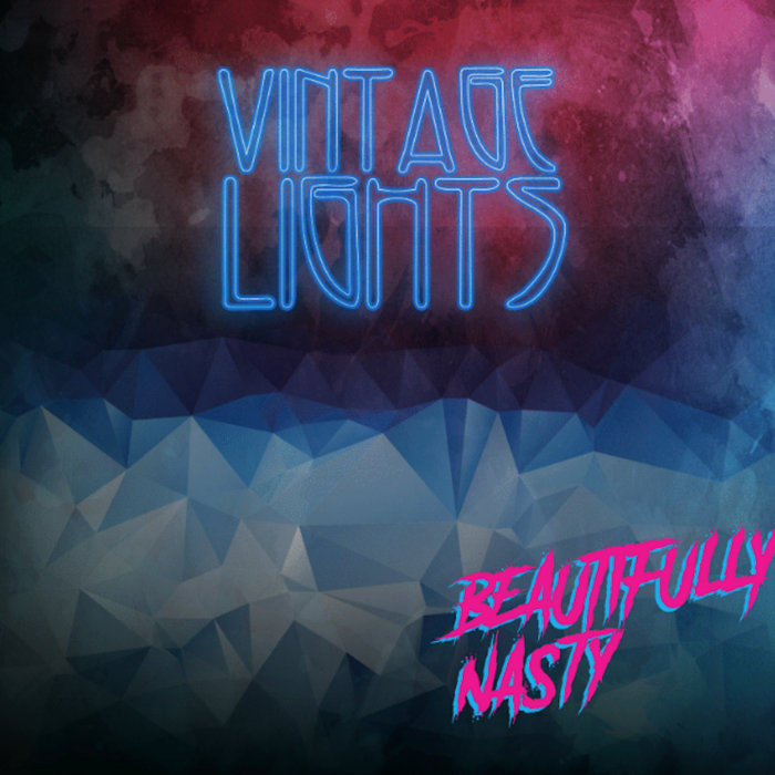 Beautifully Nasty | Vintage Lights | Dustin Hatfield