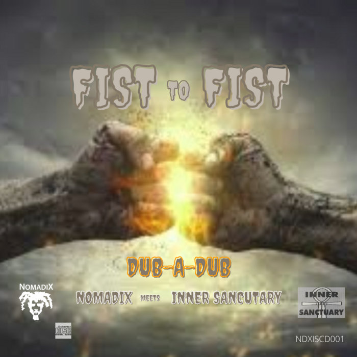 Fist To Fist Dub-a-Dub Nomadix Meets Inner Sanctuary | Nomadix and Inner Sanctuary | NOMADIX