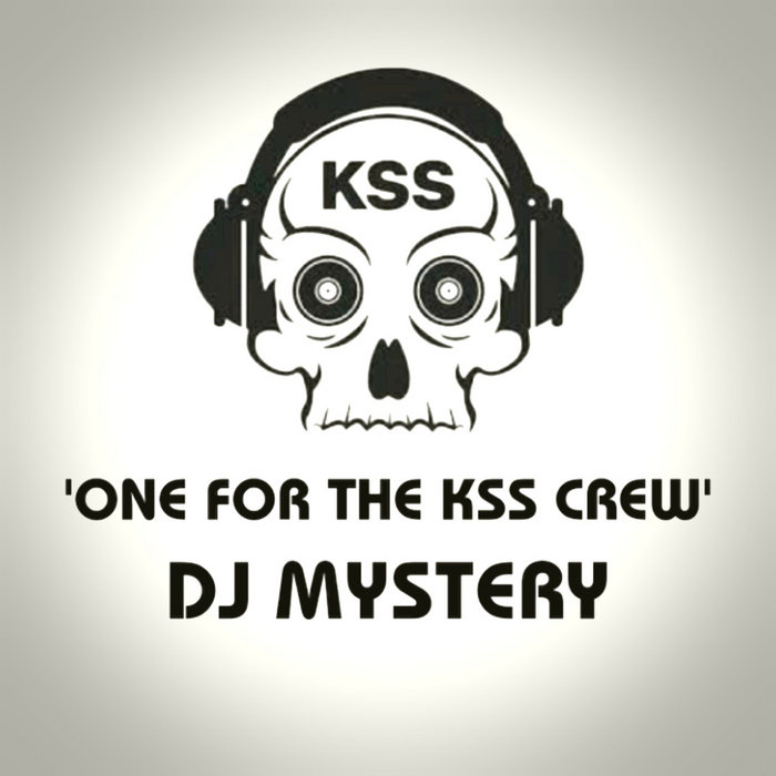 One For The KSS Crew | DJ Mystery | On Ya Own Recordings