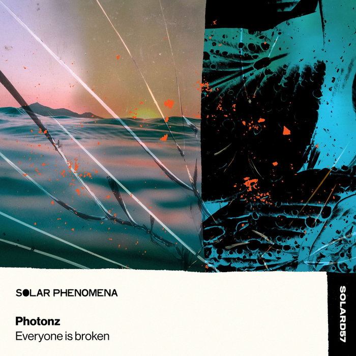 Everyone Is Broken | Photonz | Solar Phenomena Music