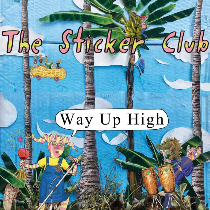 Way Up High | The Sticker Club | Half A Cow Records