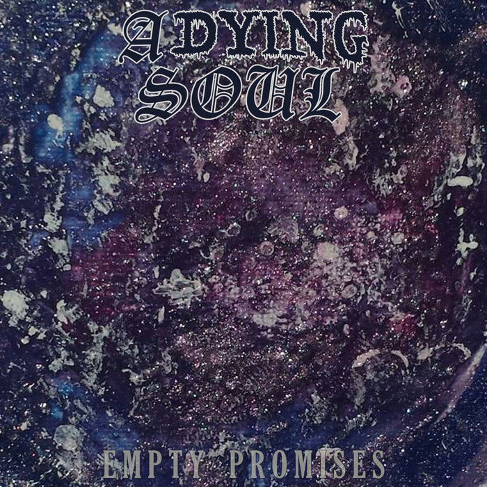 Empty Promises | A Dying Soul