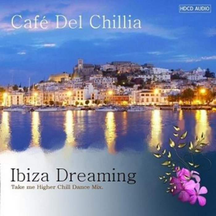Ibiza Dreaming | Café Del Chillia