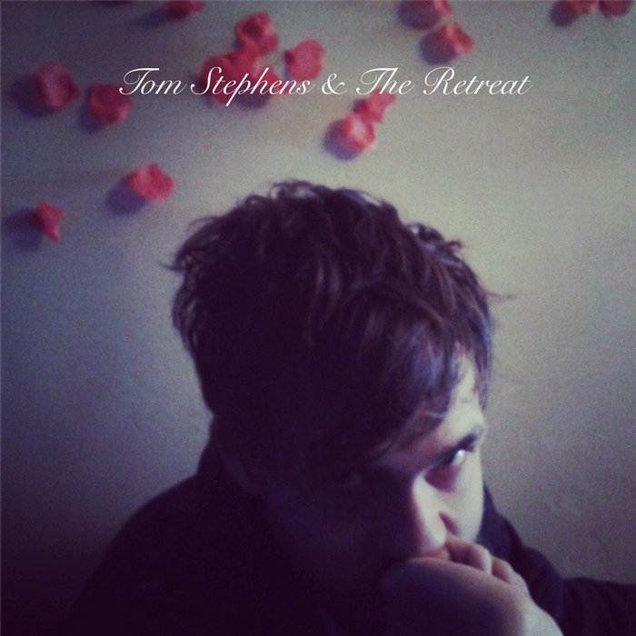 Tom Stephens & The Retreat [EP] | Tom Stephens & The Retreat | Tom Stephens