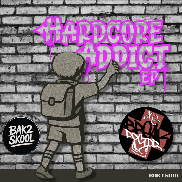 Hardcore Addict EP | Break Doctor