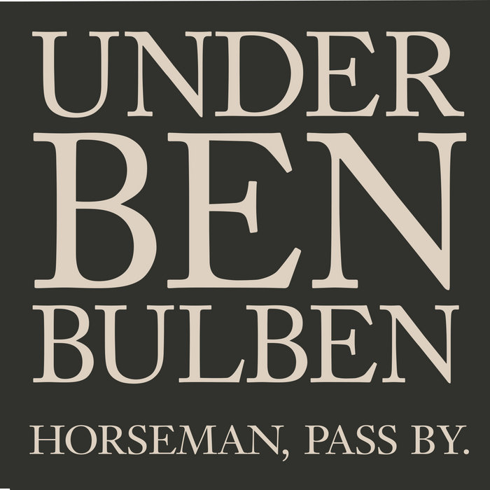 Under Ben Bulben | Horseman, Pass By.