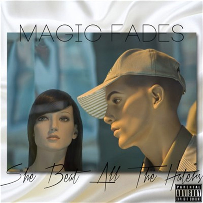 She Beat All The Haters | Magic Fades