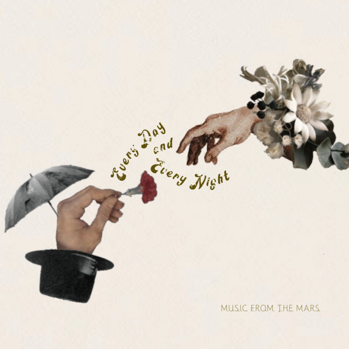 Every Day and Every Night | MUSIC FROM THE MARS