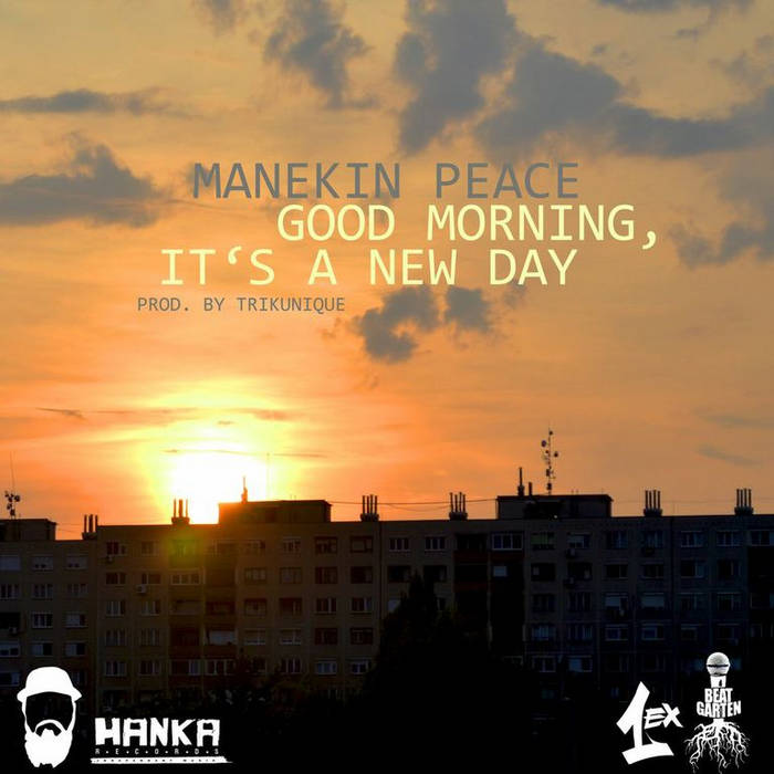 GOOD MORNING, IT´S A NEW DAY | Manekin Peace