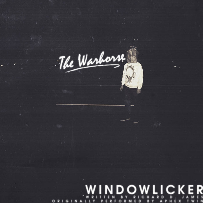 Windowlicker | The Warhorse