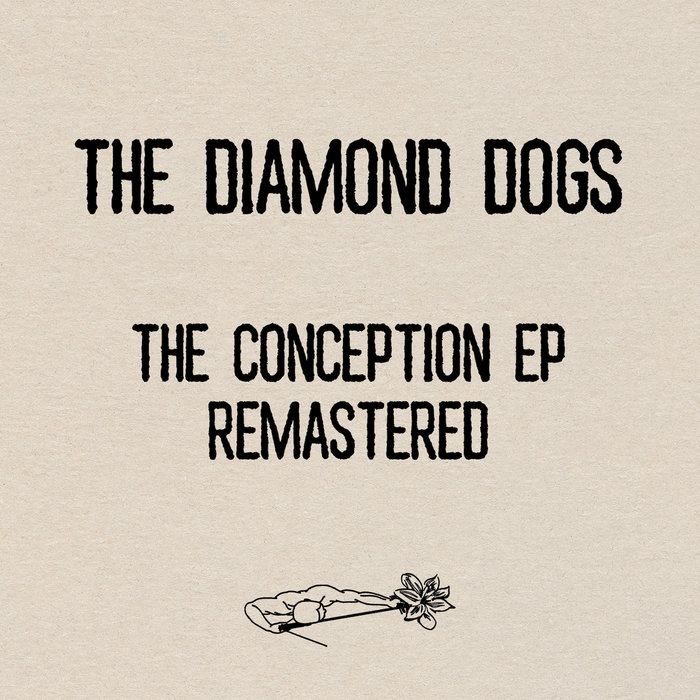 The Diamond Dogs - The Conception EP (Remastered) | Secret Weapon Records