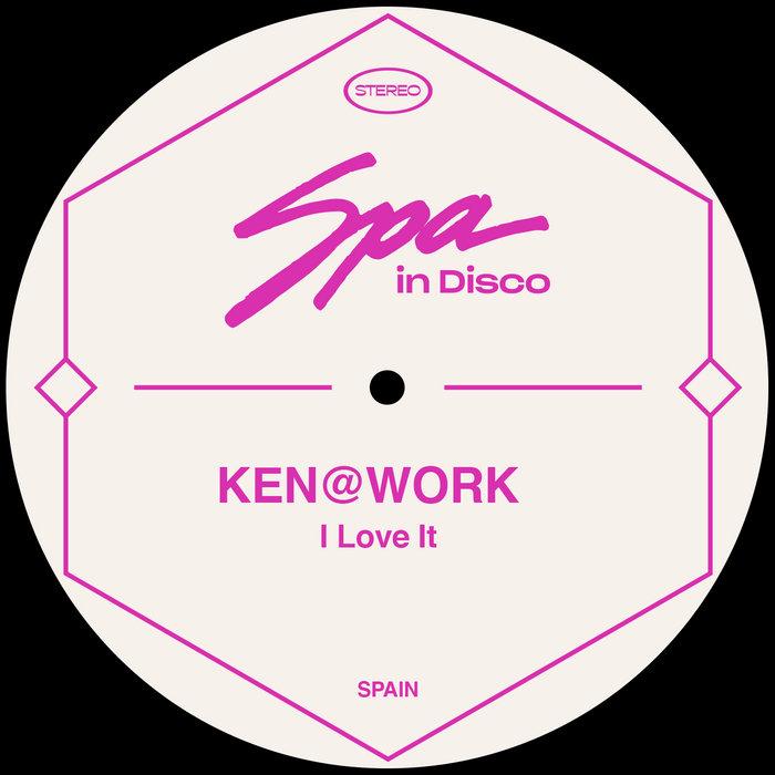 [SPA223] KEN@WORK - I Love It EP | KEN@WORK | Spa In Disco