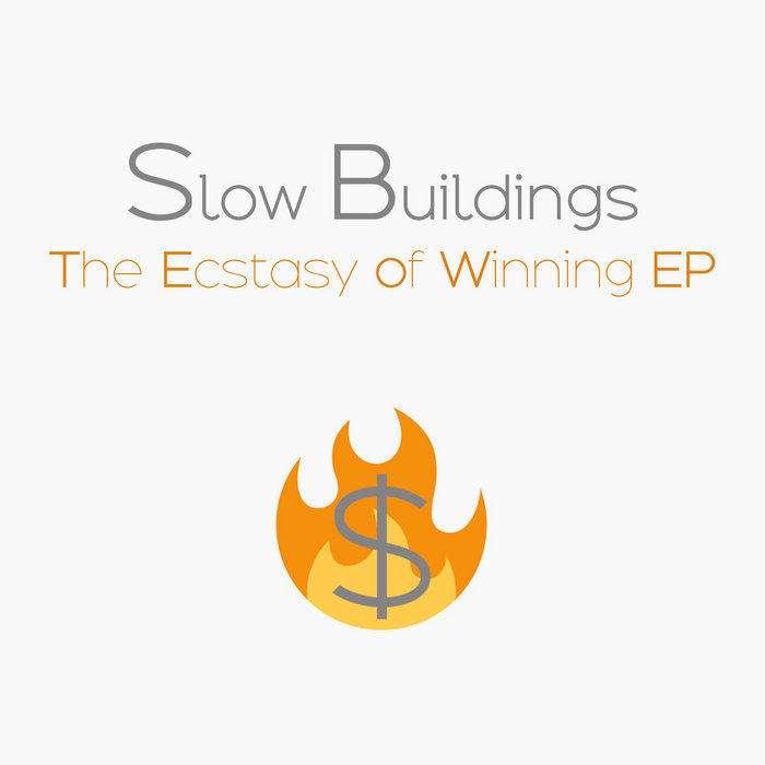 The Ecstasy of Winning EP | Slow Buildings