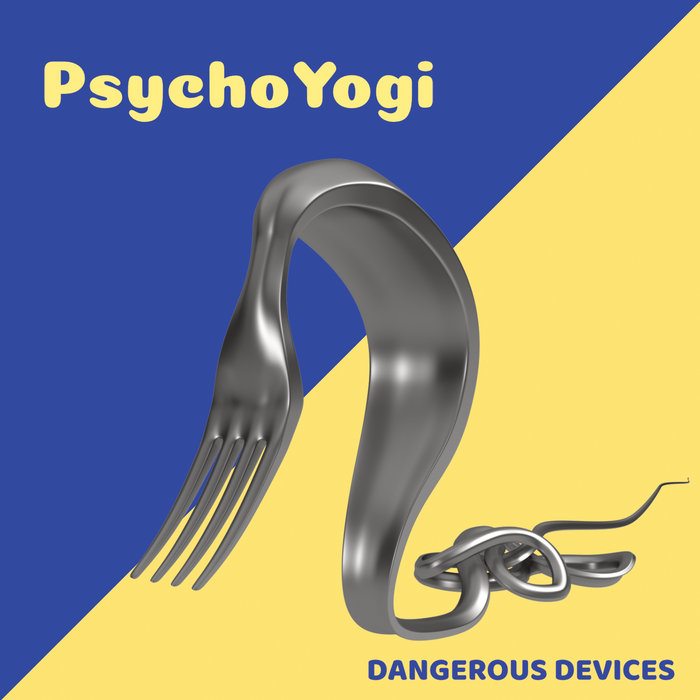 Dangerous Devices | PsychoYogi