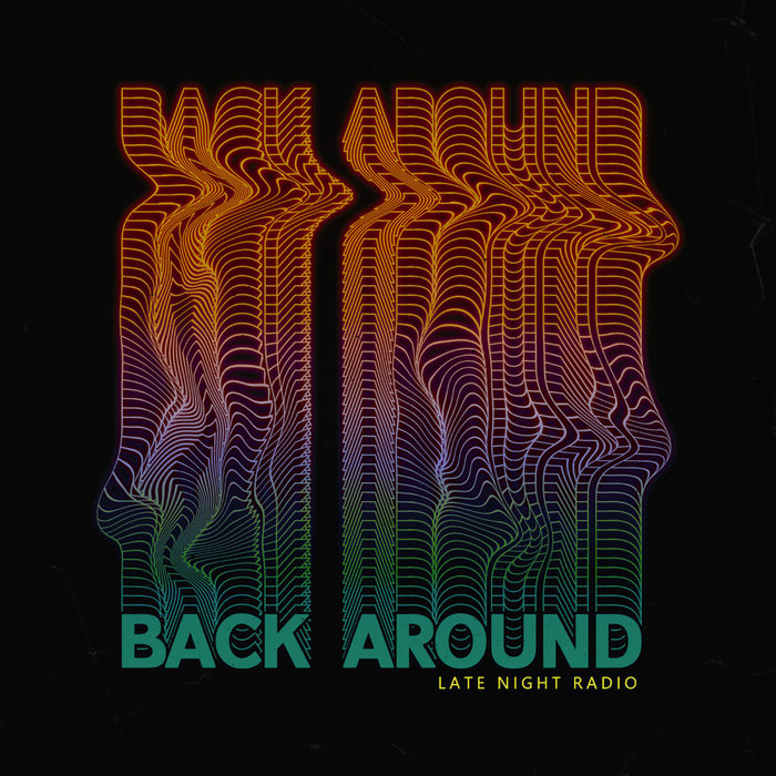 Back Around | Late Night Radio