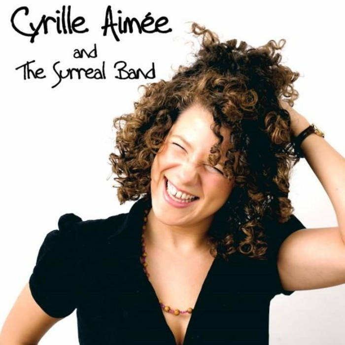 Cyrille Aimée & The Surreal Band | Cyrille Aimée