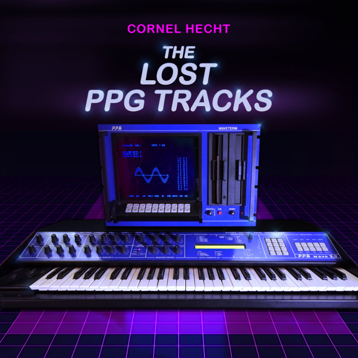 The Lost PPG Tracks (Music from the PPG System) | Cornel Hecht