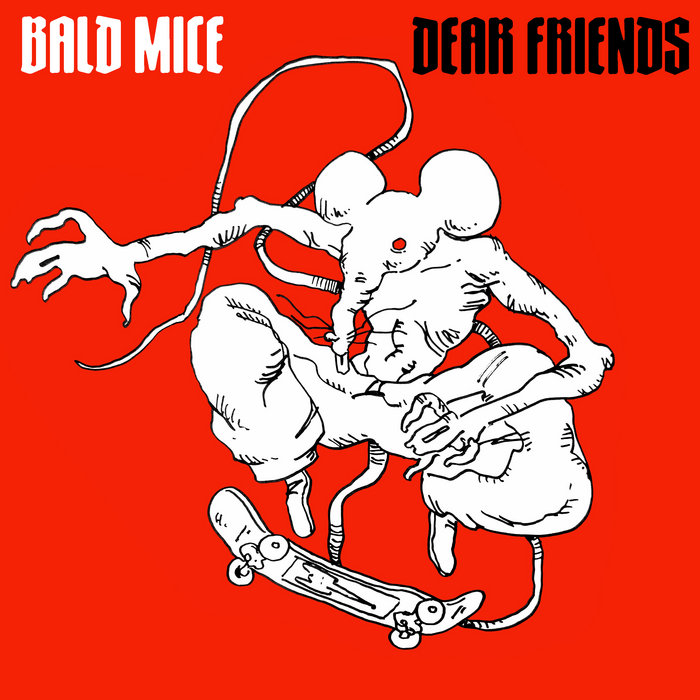 Dear Friends | Bald Mice
