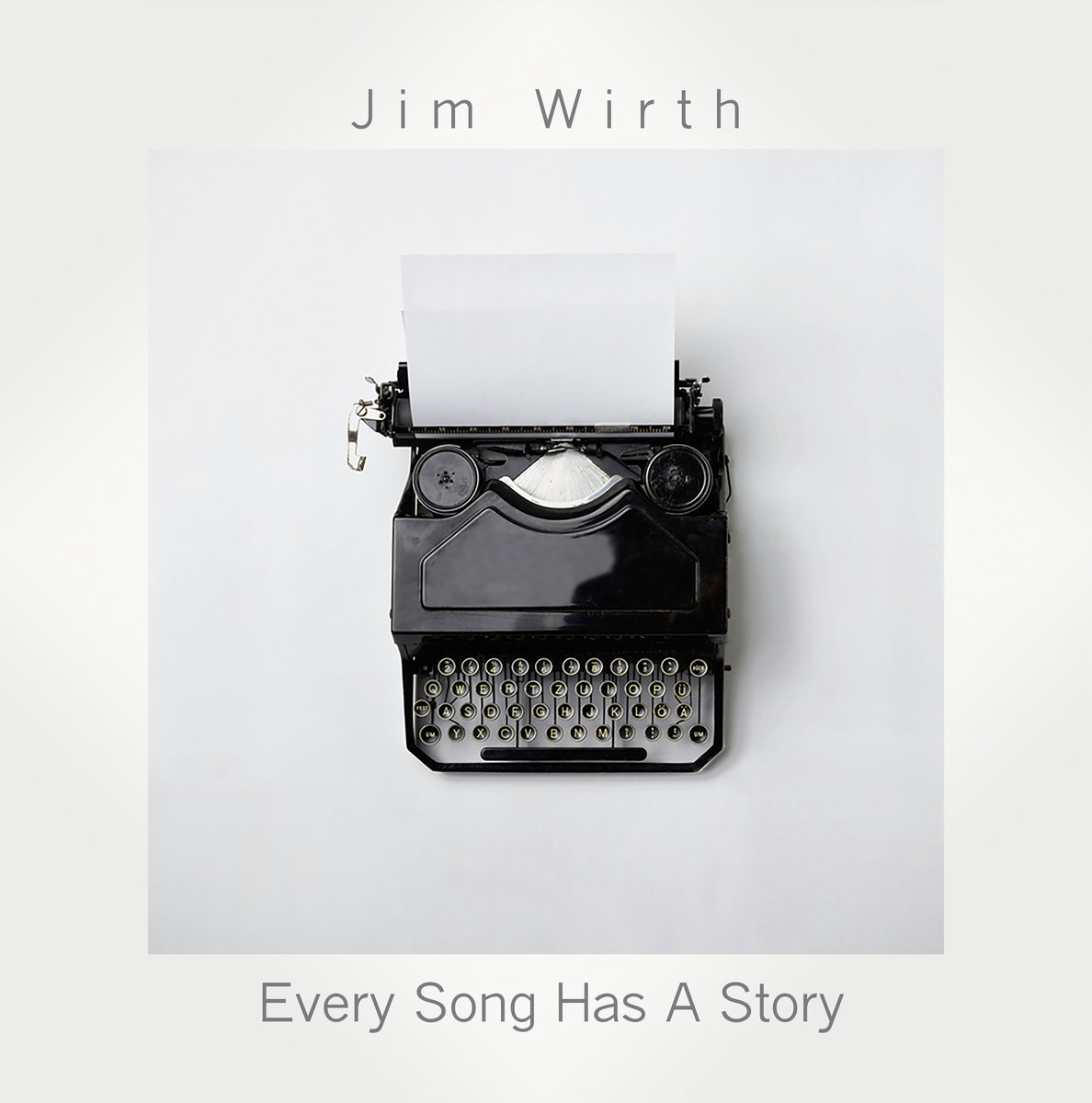 Every Song Has A Story | Jim Wirth