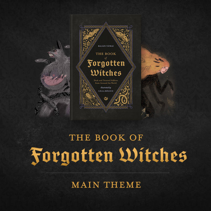 The Book Of Forgotten Witches (Main Theme) | Balázs Tátrai