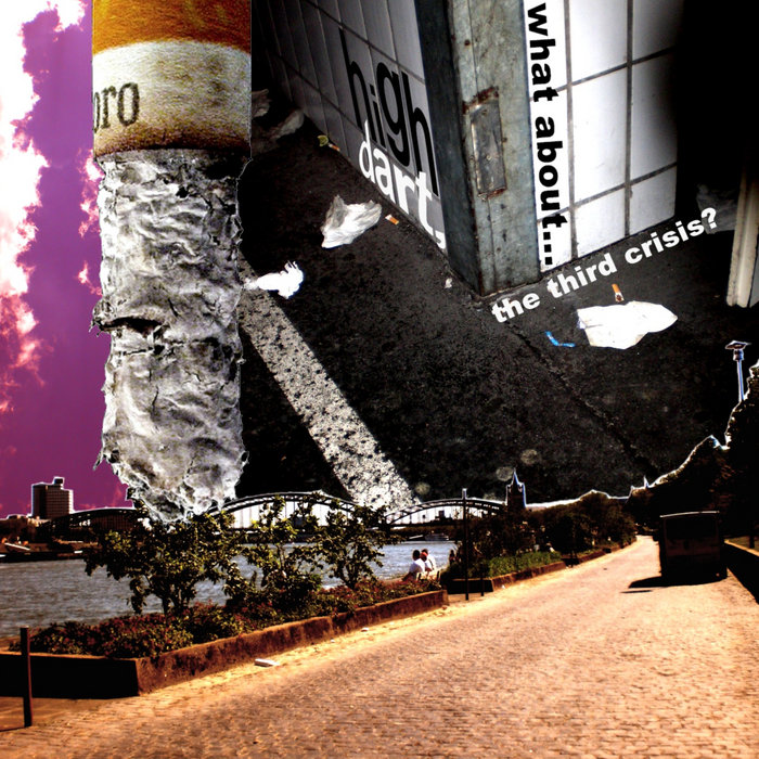 What about the Third Crisis? EP | high dart