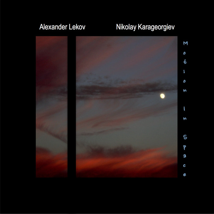 Motion In Space | Alexander Lekov & Nikolay Karageorgiev