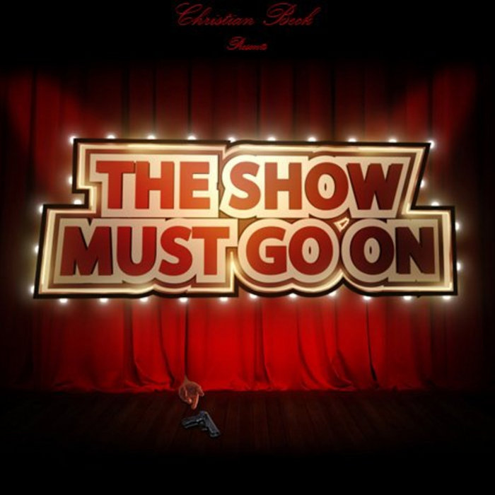 The Show Must Go On | Christian Beck Beast