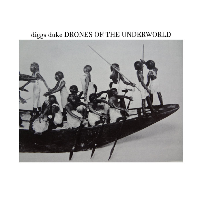 Drones of the Underworld | Diggs Duke