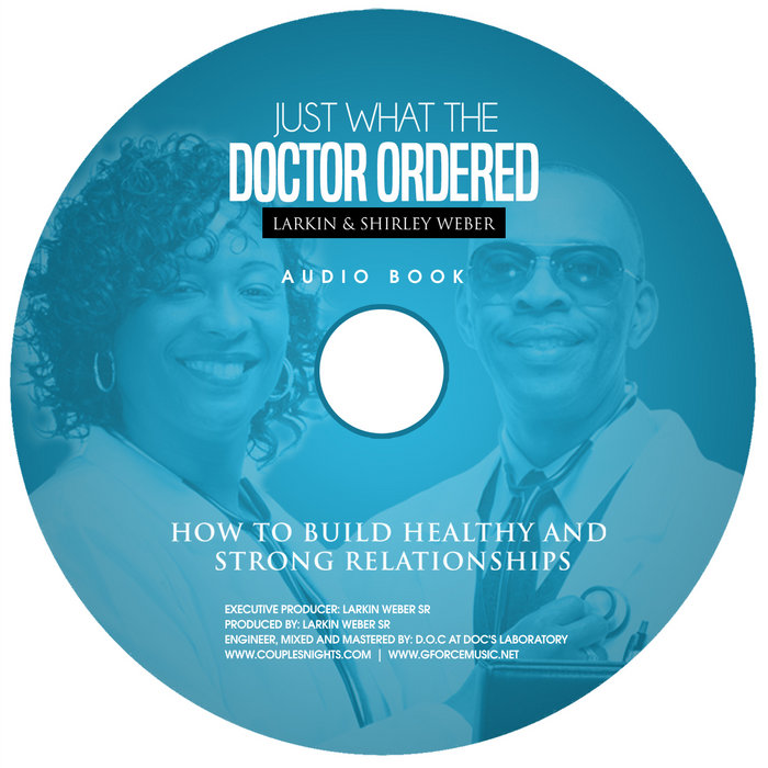 JUST WHAT THE DOCTOR ORDERED | Larkin & Shirley Weber
